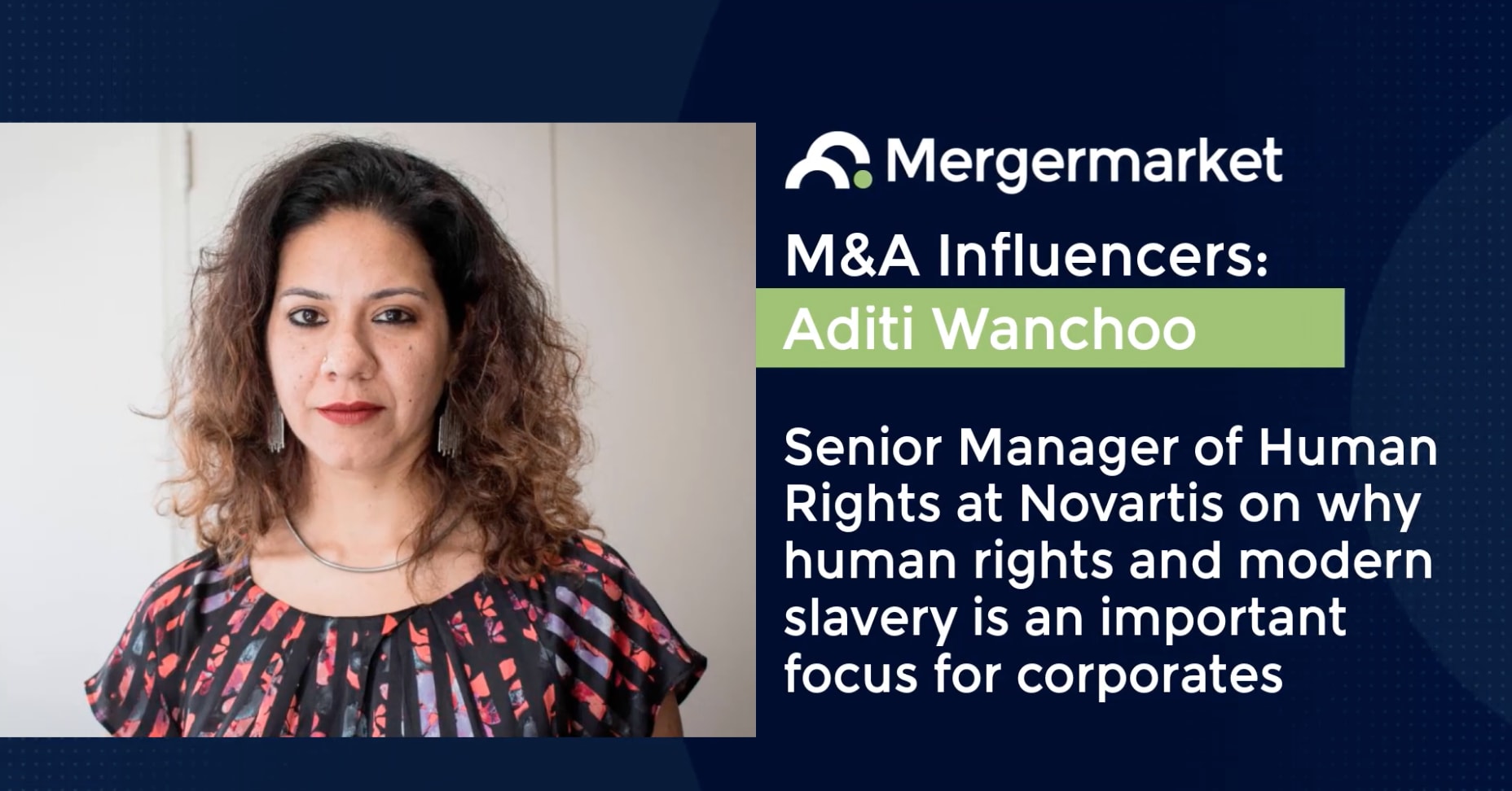 Aditi Wanchoo, Senior Manager of Human Rights at Novartis on why human rights and modern slavery ...