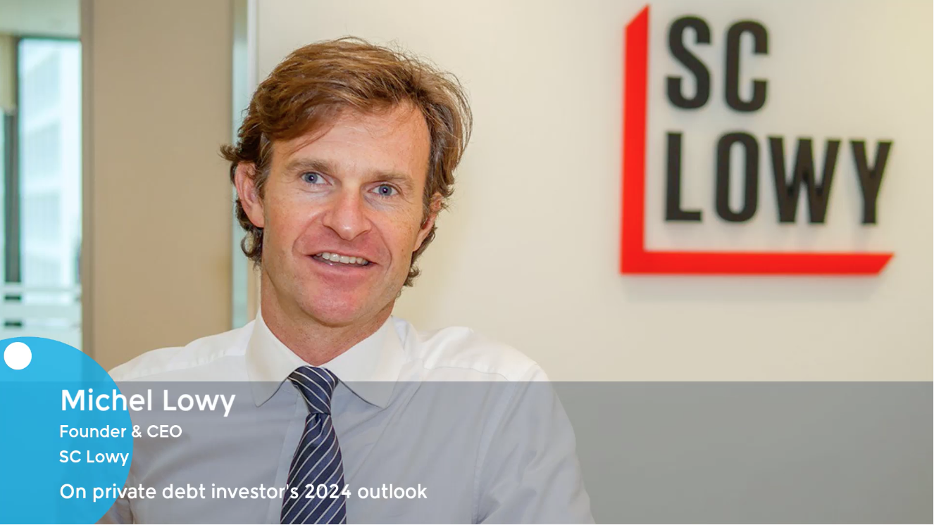Michel Lowy, Co-founder and CEO of SC Lowy, on private debt investors' outlook for 2024 - ION ...