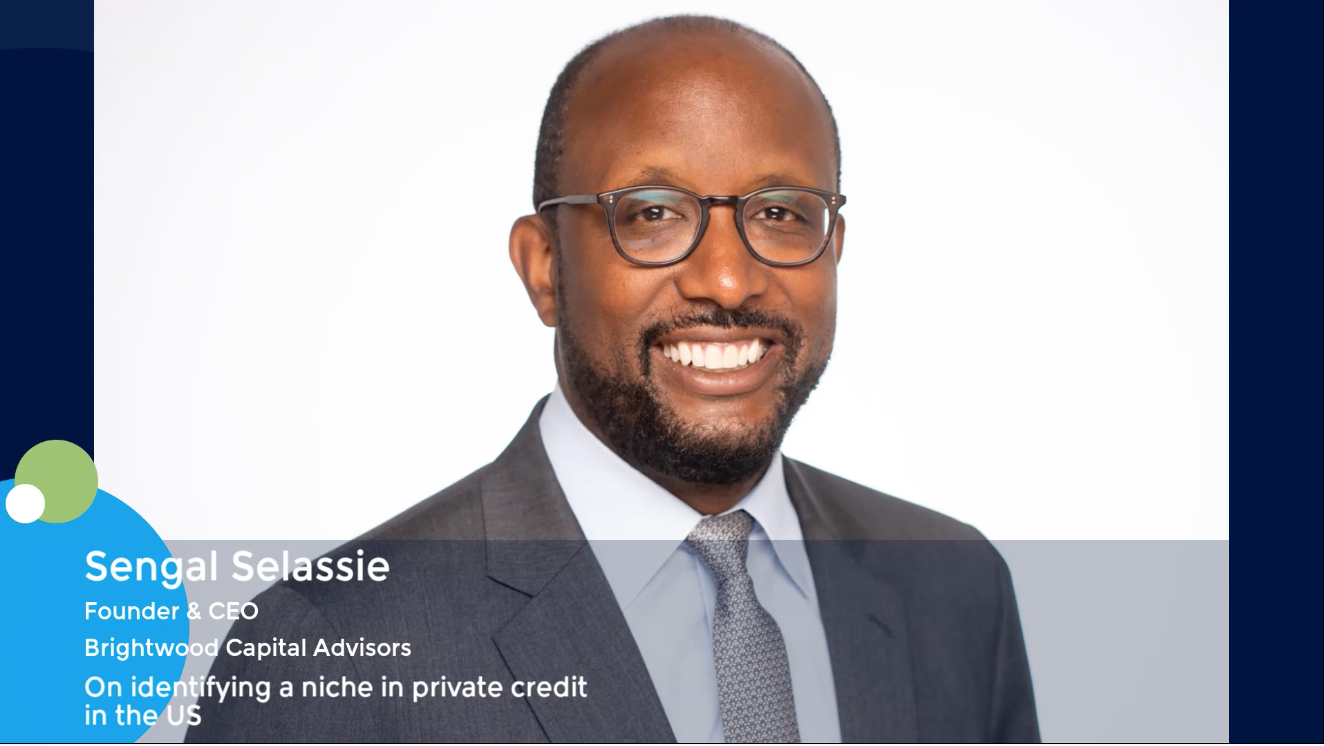 Sengal Selassie, CEO and Founder of Brightwood Capital, on identifying ...