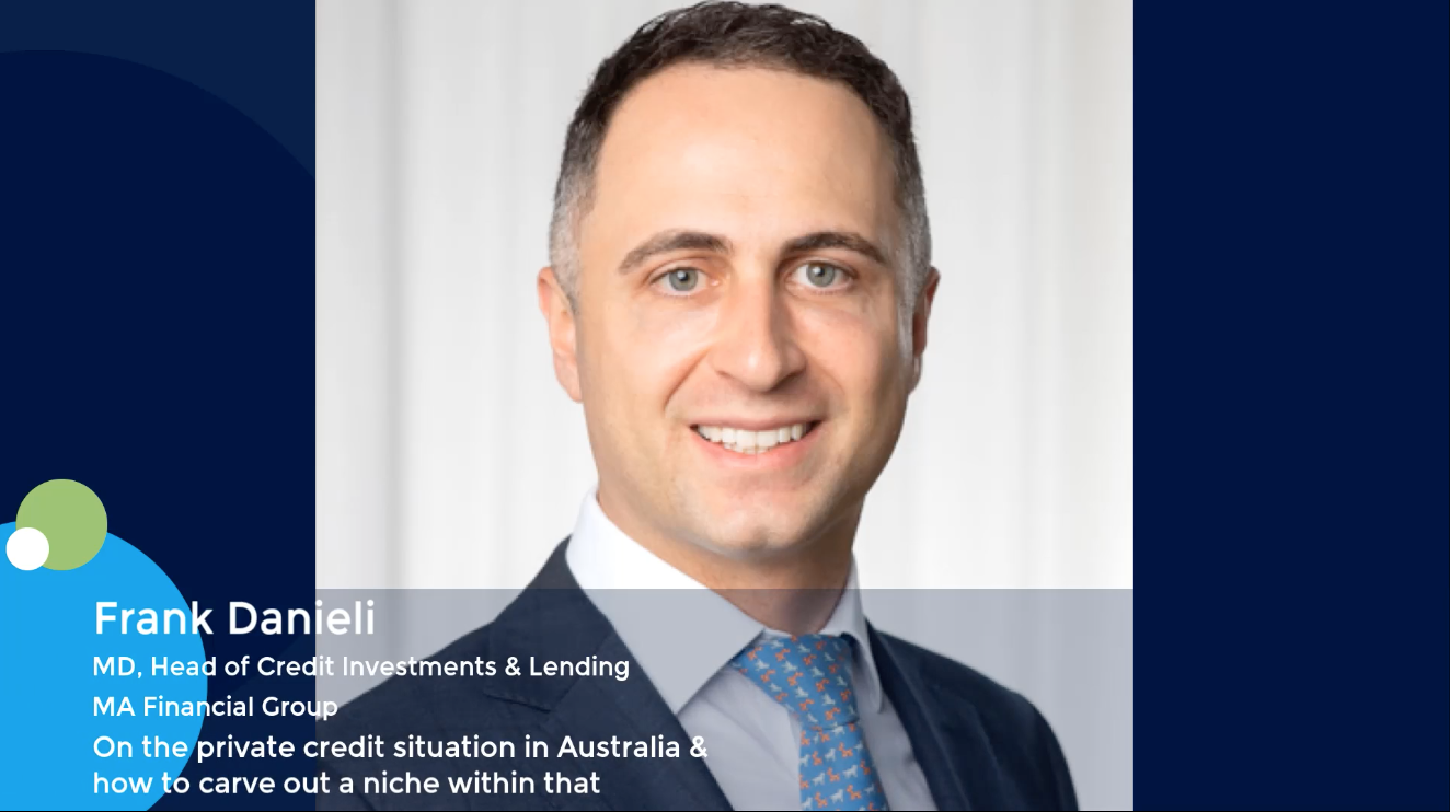 Frank Danieli, Head of Credit Investments & Lending at MA Financial ...