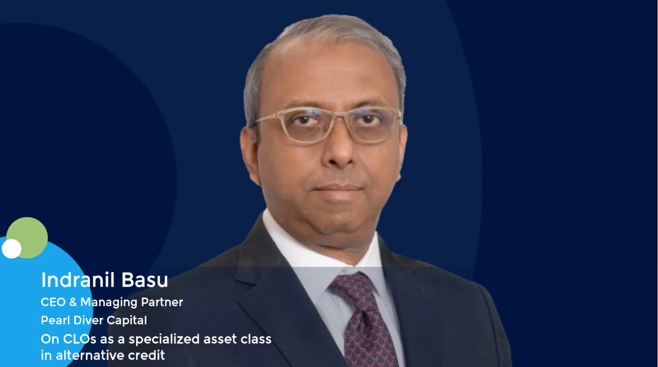 Indranil Basu, CEO and Managing Partner of Pearl Diver Capital, on CLOs as a specialized asset ...