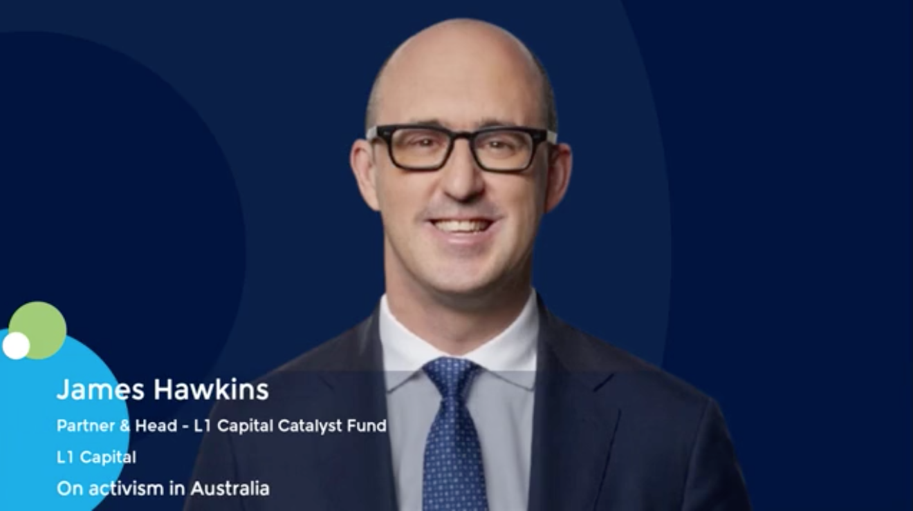 James Hawkins, Partner & Head - L1 Capital Catalyst Fund, on activism ...